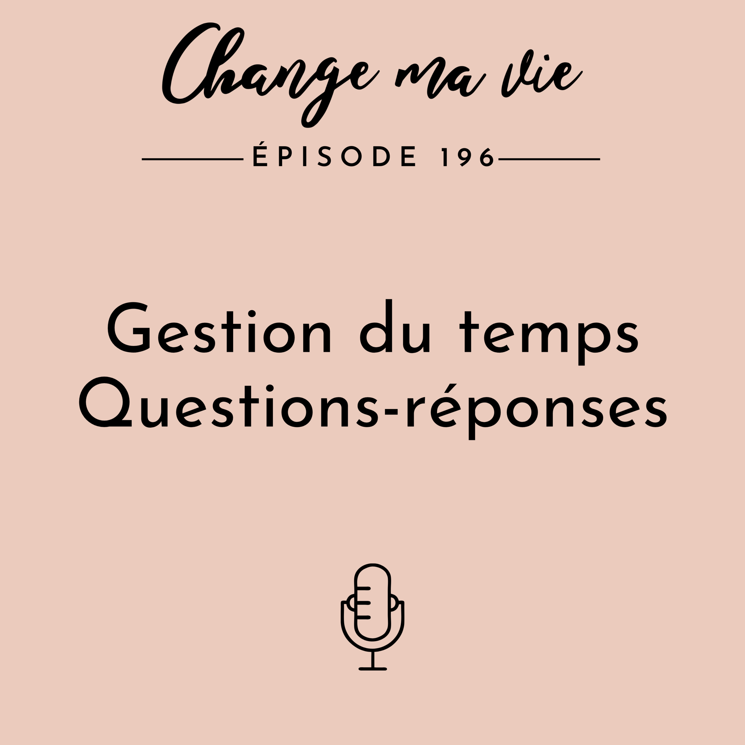 (196) Gestion du temps Questions-réponses - Change ma vie