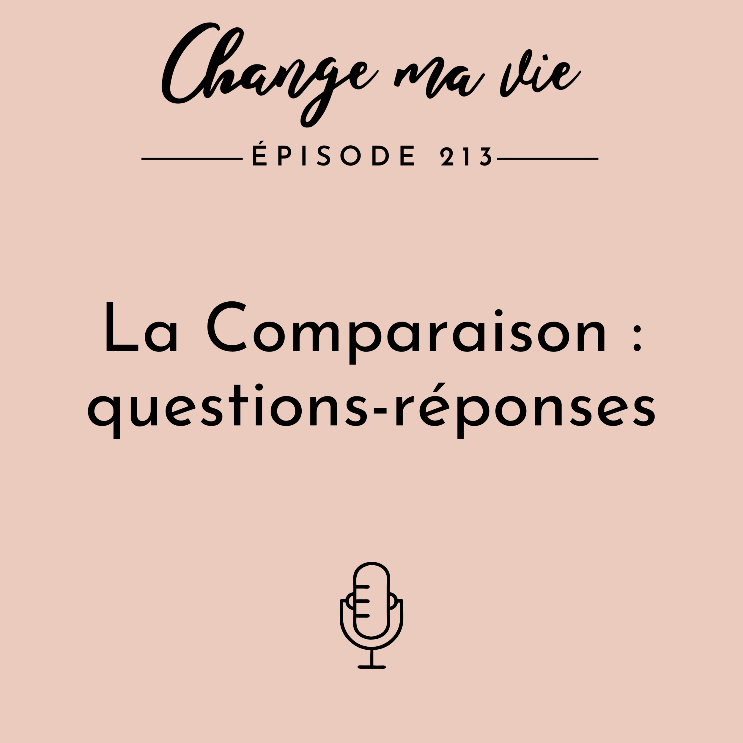 (213) La Comparaison : questions-réponses - Change ma vie