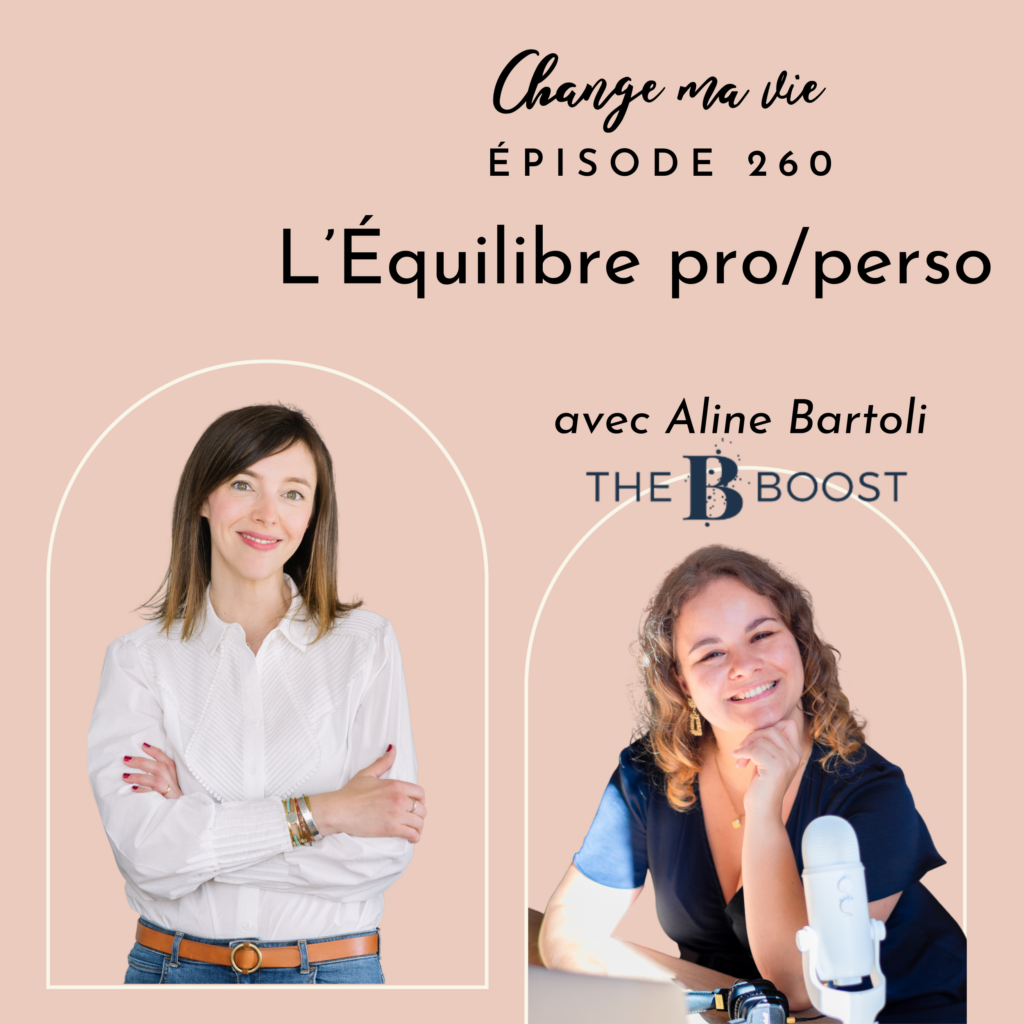 (260) L’Équilibre pro/perso - Change ma vie
