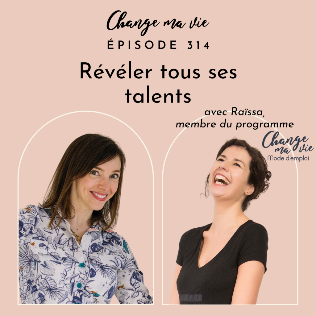 (314) Révéler tous ses talents - Change ma vie